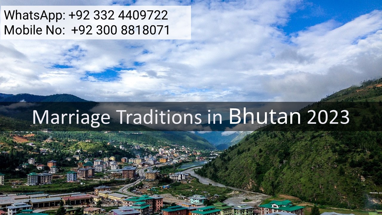 Marriage Traditions in Bhutan 2023 - Life Partner Solutions