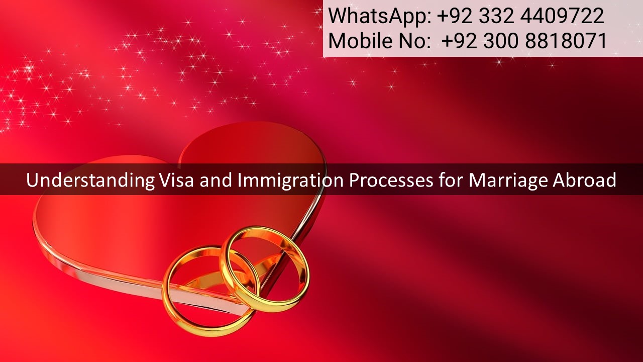 Understanding Visa and Immigration Processes for Marriage Abroad - Life ...